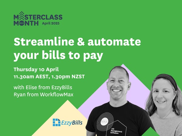 WorkflowMax by BlueRock | Masterclass Month March & April 2025