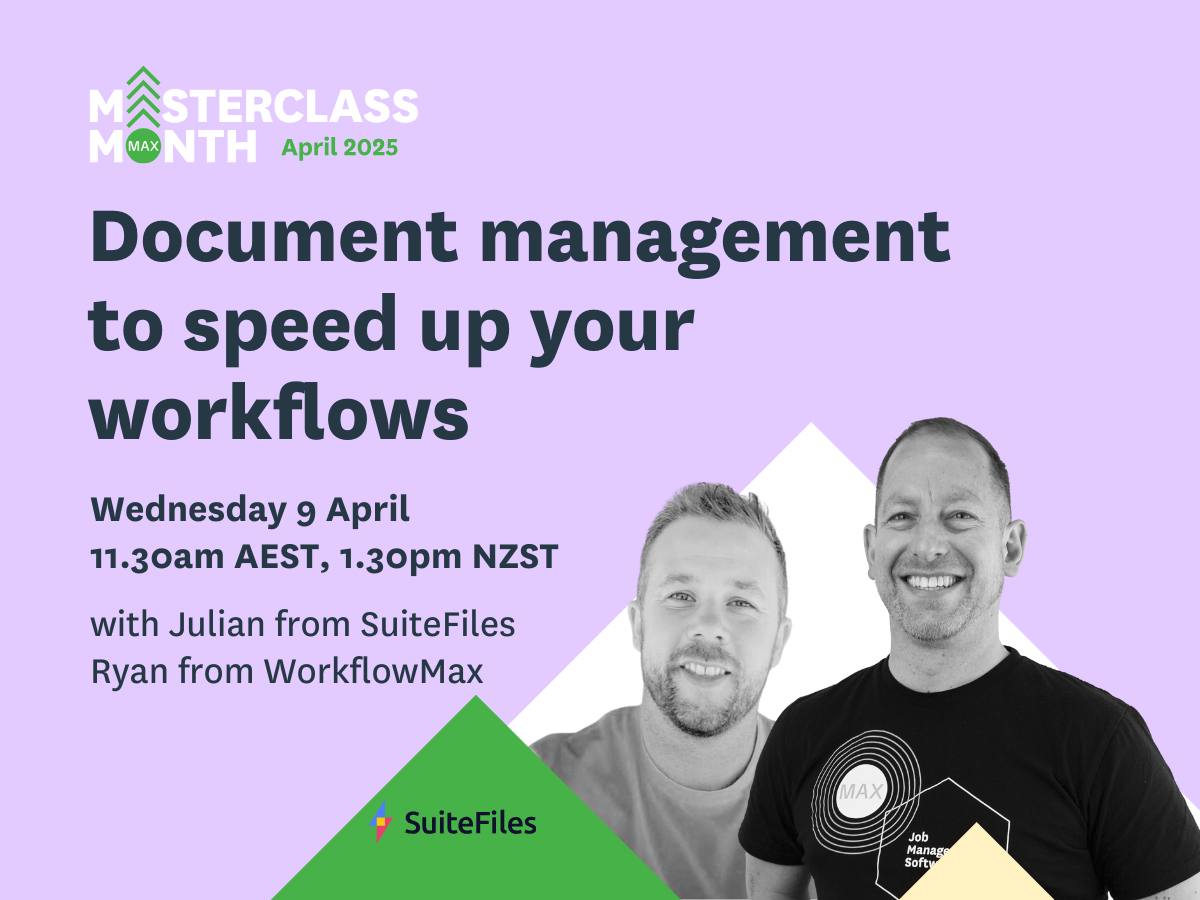 WorkflowMax by BlueRock | Masterclass Month March & April 2025